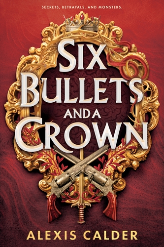 Six Bullets and A Crown